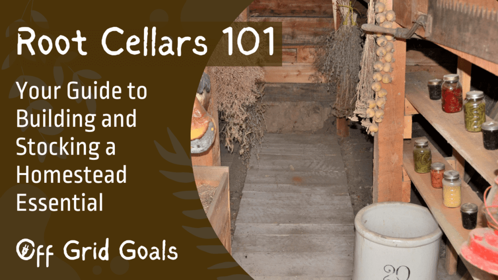 Root Cellars 101: Your Guide to Building and Stocking a Homestead ...